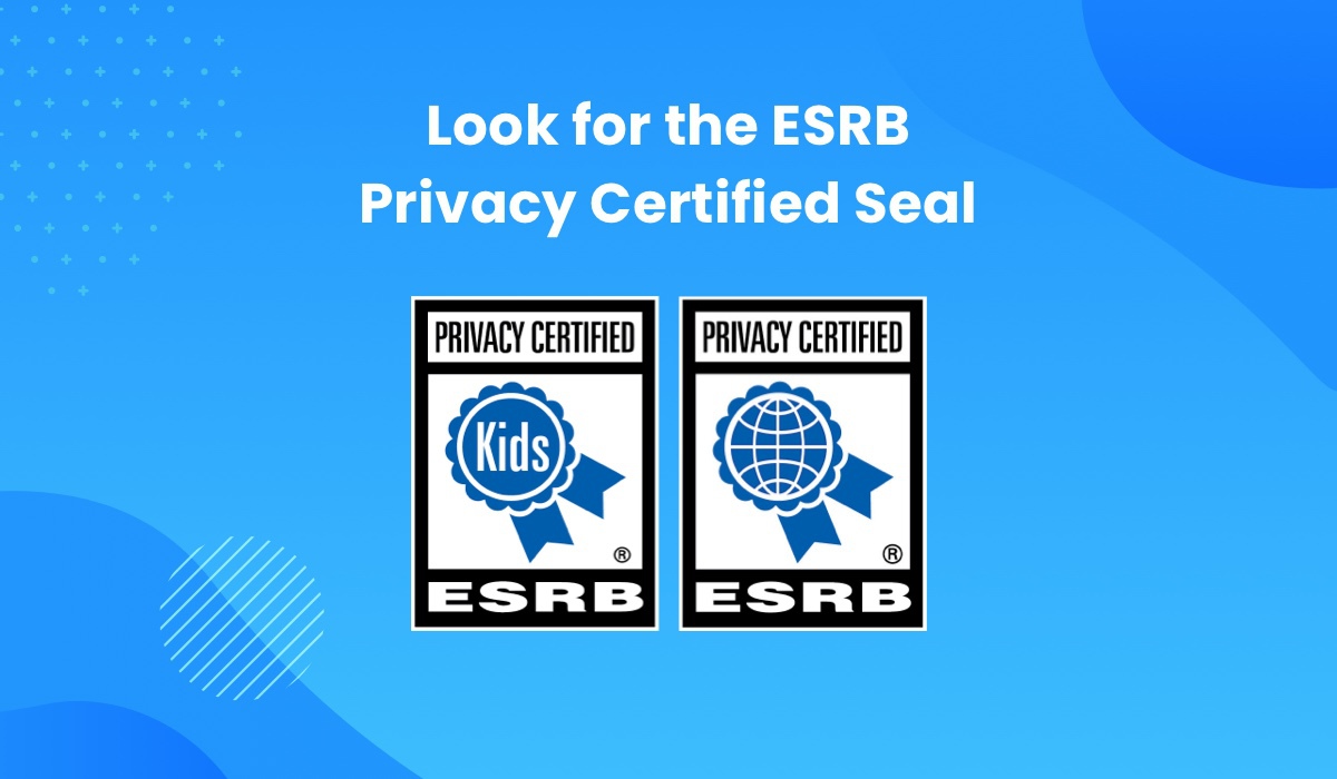 Learn more about the ESRB Privacy Certified Seals