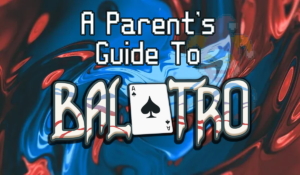 A Parent's Guide to Balatro